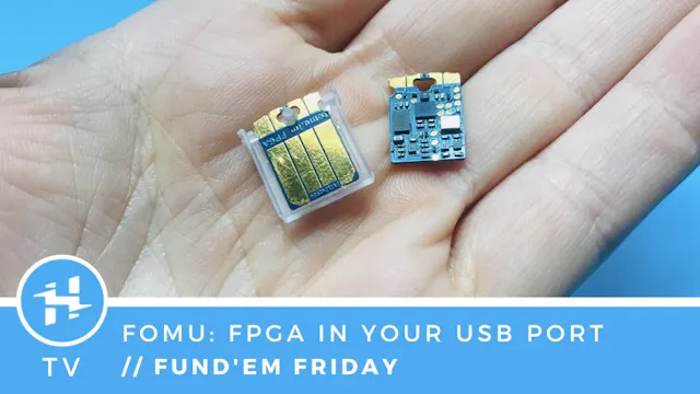 🔎 FOMU – FPGA That Fits in Your USB Port // Fund'em Friday - Hackster.io