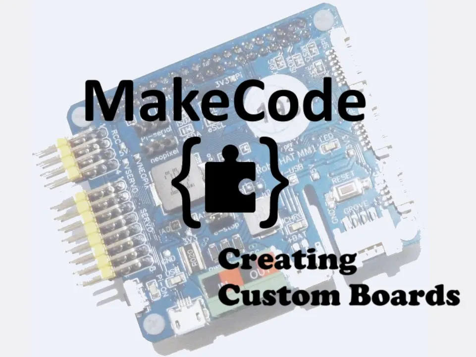 MakeCode: Creating Custom Boards - Hackster.io