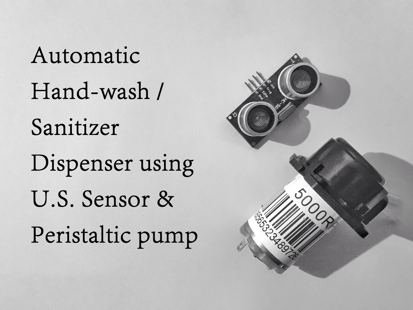 Automatic Hand-wash / Sanitizer Dispenser - Peristaltic pump - Hackster.io
