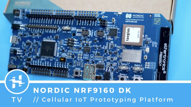🔎 Nordic nRF9160 DK // Unboxing - Hackster.io