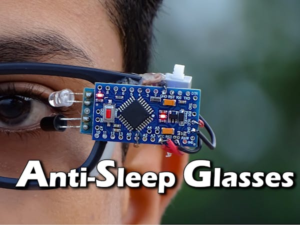 Anti-Sleep Glasses - Arduino Project Hub