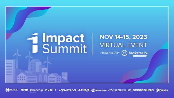 Take a Look at What's in Store for Hackster Impact Summit 2023 ...