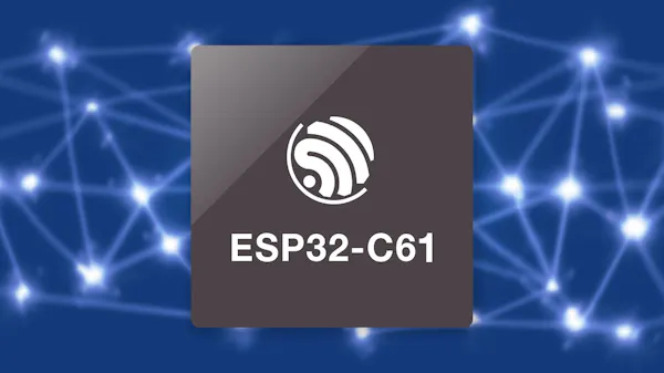 Espressif Introduces the ESP32-C61 for Cost-Focused Wi-Fi 6 IoT Devices ...