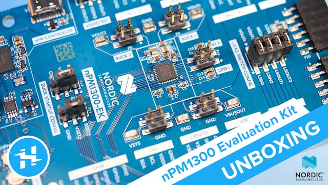 🔎 nPM1300 EK and nPM Fuel Gauge Board // Unboxing - Hackster.io