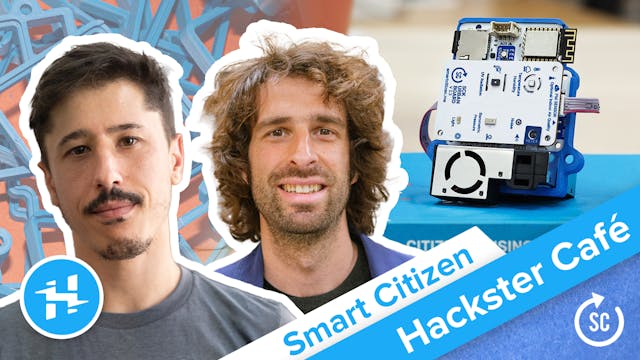 🎙 Smart Citizen Kit: Interview & Unboxing // Hackster Café - Hackster.io