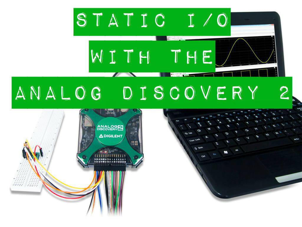 Using The Static I/O With The Analog Discovery 2 - Hackster.io