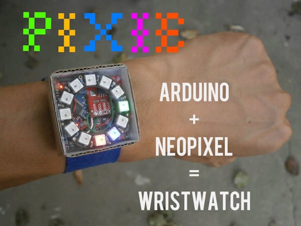 Pixie An Arduino Based Neopixel Wristwatch Arduino Project Hub
