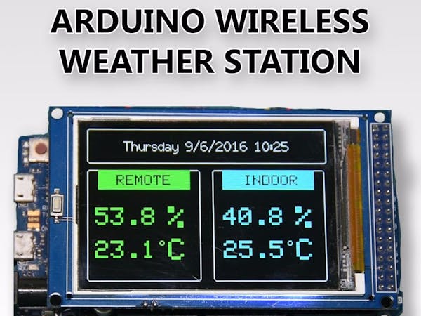 Arduino Wireless Weather Station Arduino Project Hub