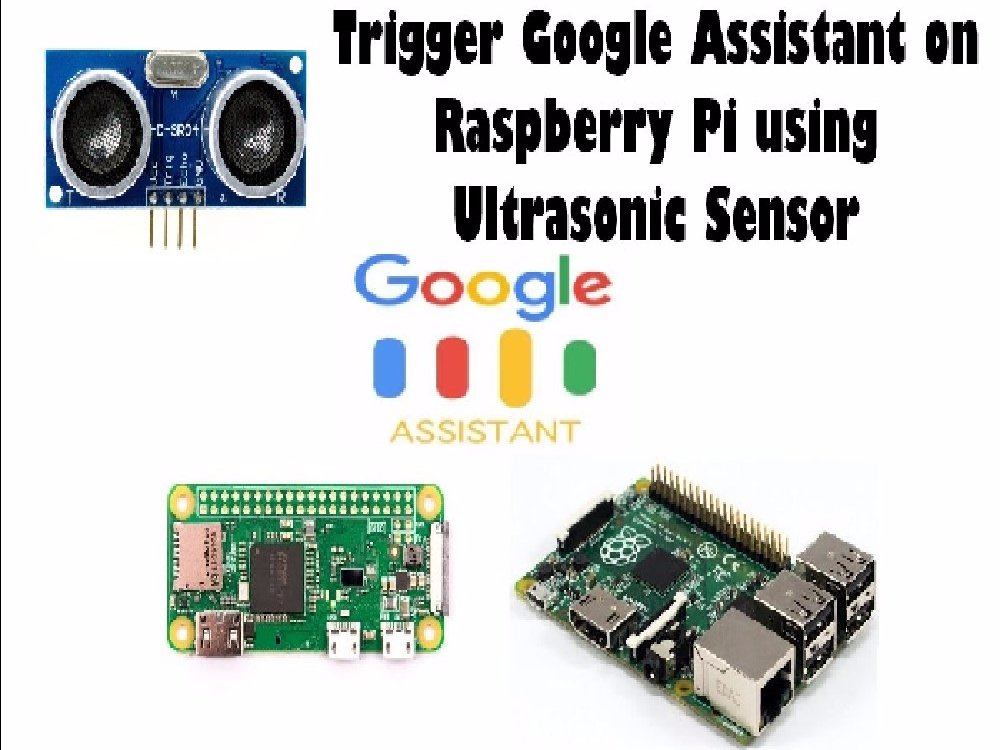 Trigger Google Assistant on Pi Using Ultrasonic HC-SR04 - Hackster.io