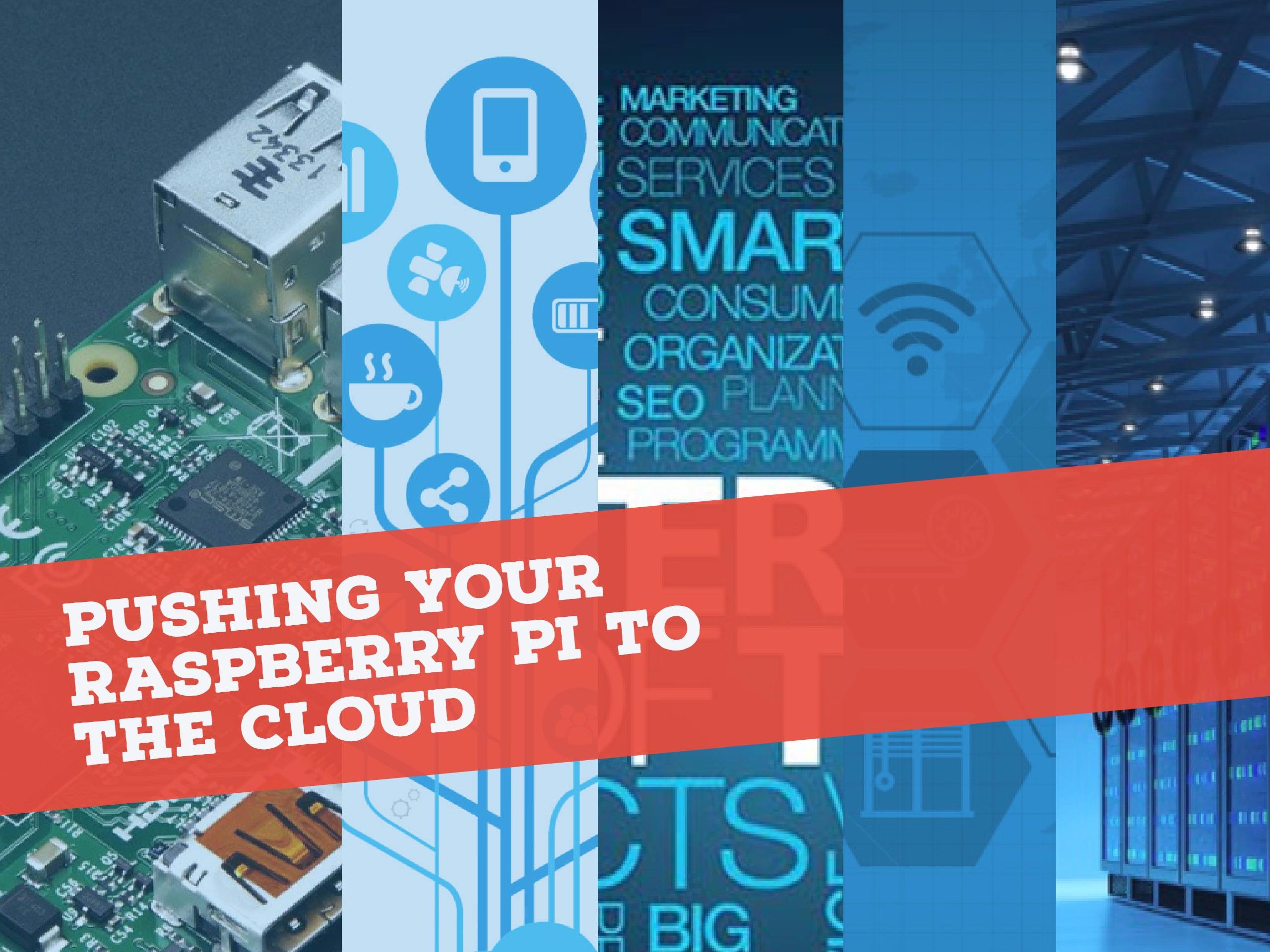 Pushing your Raspberry Pi to the cloud - Hackster.io