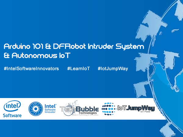 IoT Intruder System With Intel® Arduino 101 & DFRobot - Hackster.io