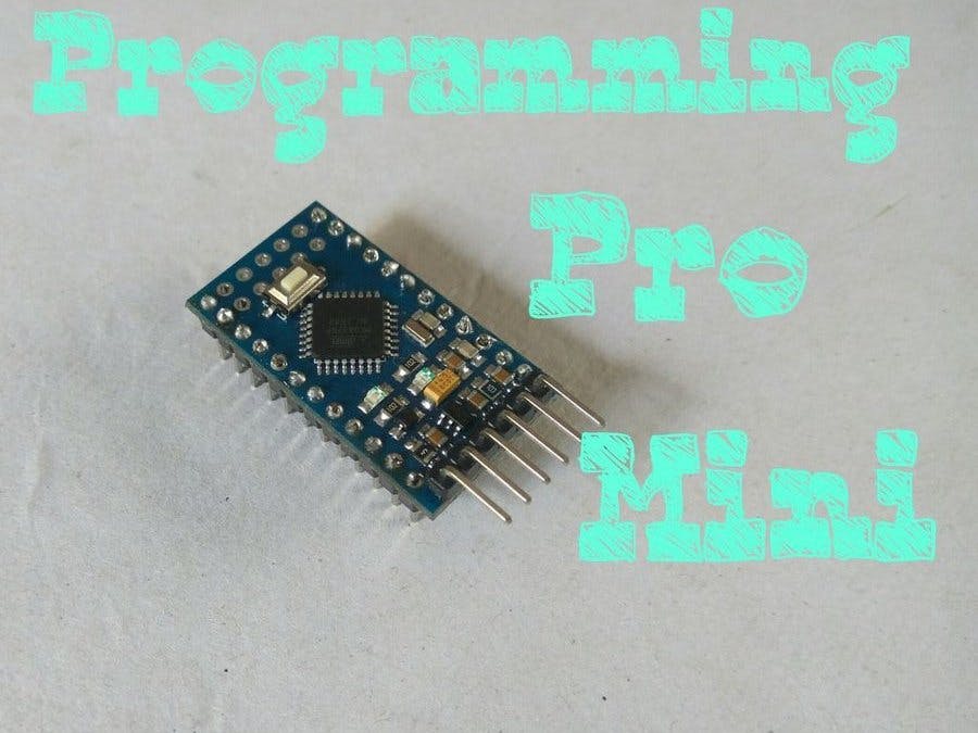Programming Arduino Pro Mini Using Uno Arduino Project Hub